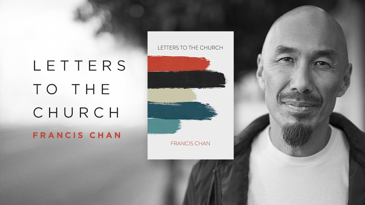 Letters to the Church – Francis Chan